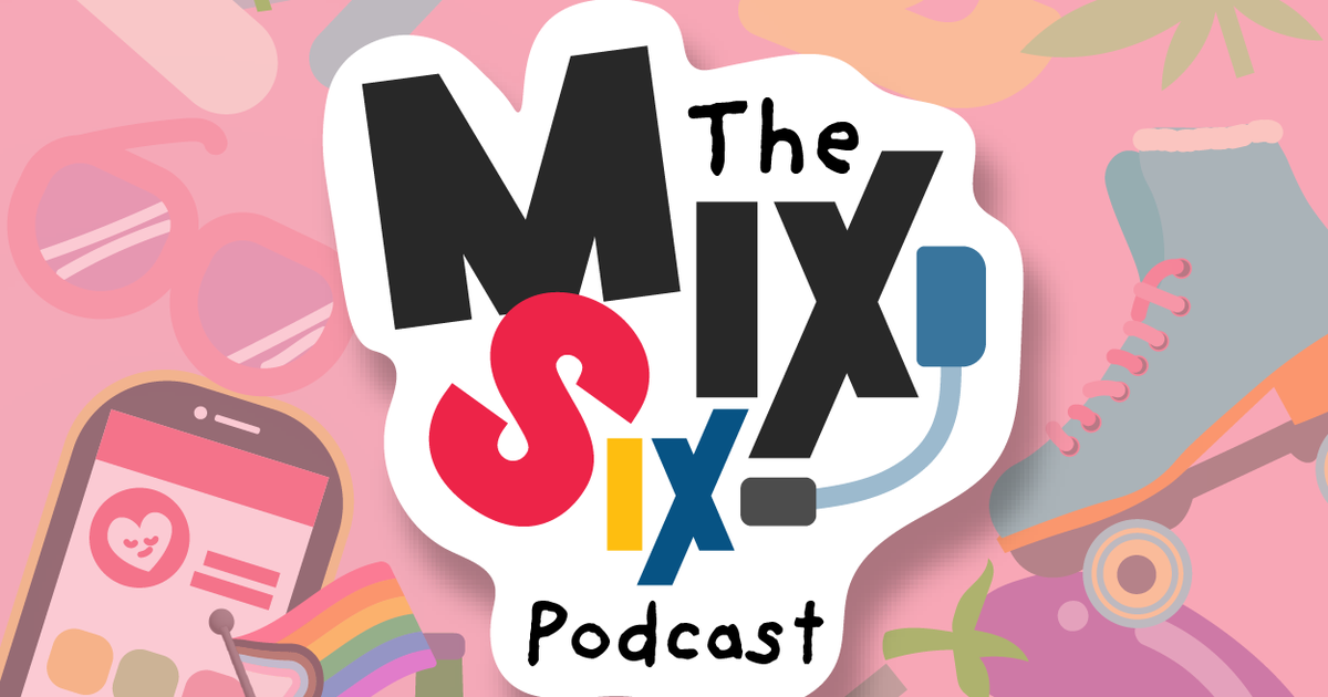 The Mix Six Podcast | The Mix